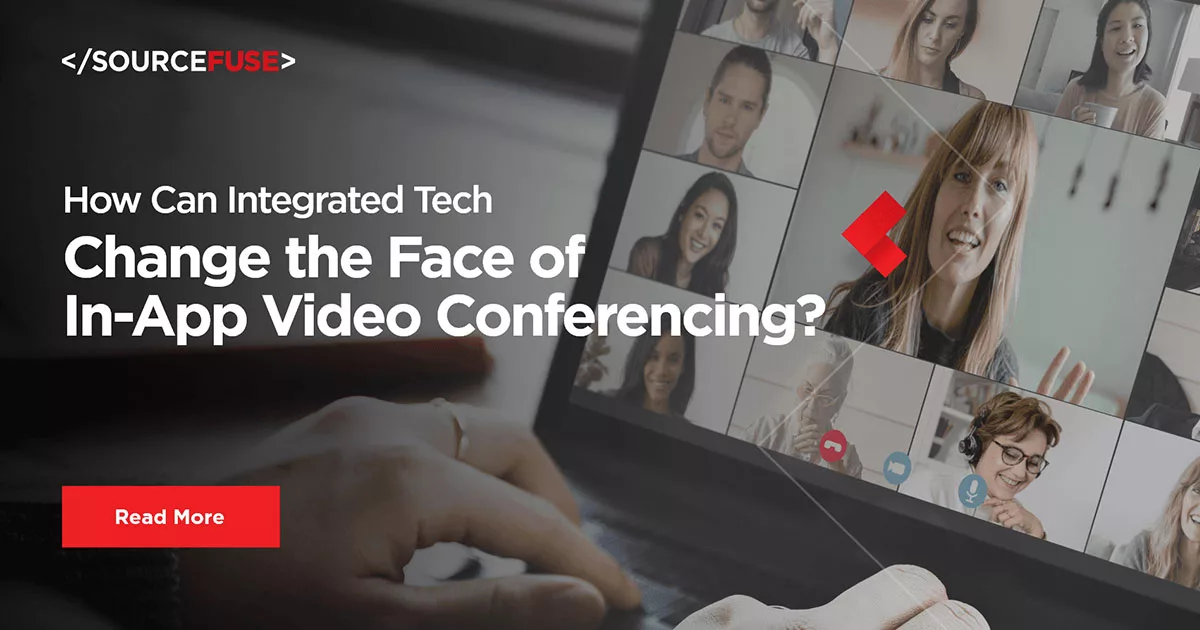 Video Conferencing In-App Integrated Tech| PubNub, Vonage, SourceFuse