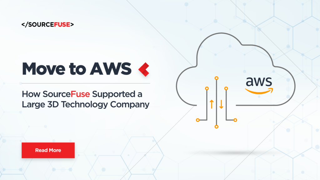 Move to AWS: How SourceFuse Supported a Large 3D Technology Company