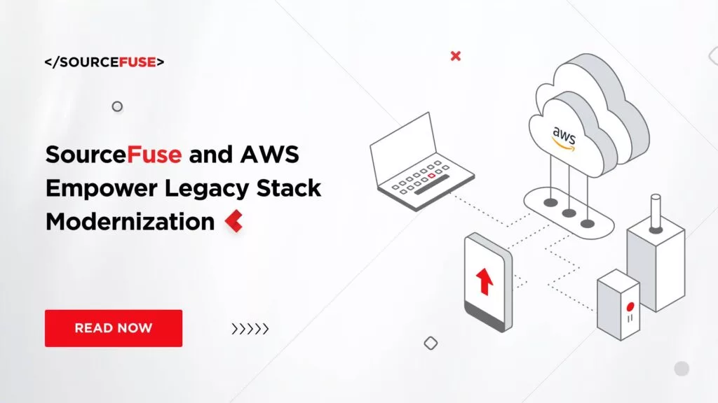 SourceFuse and AWS Empower Legacy Stack Modernization