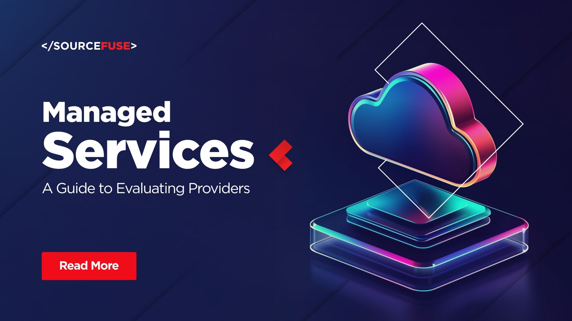 Managed Services: A Guide to Evaluating Providers